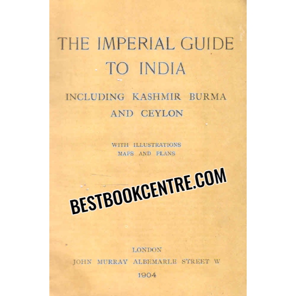 the imperial guide to india incluing kashmir burma and Ceylon 1st ...